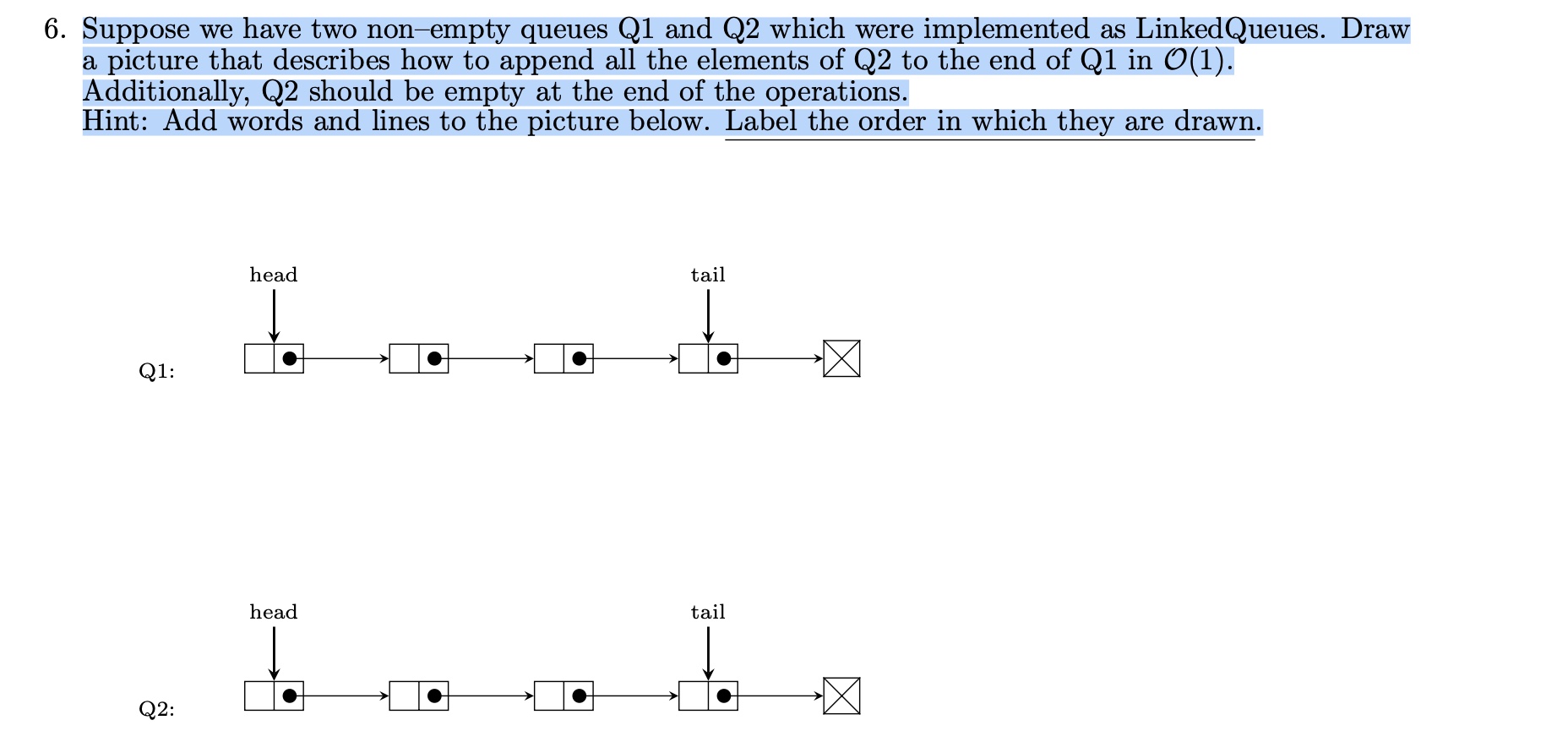 Solved 6. ﻿Suppose we have two non-empty queues Q1 ﻿and Q2 | Chegg.com