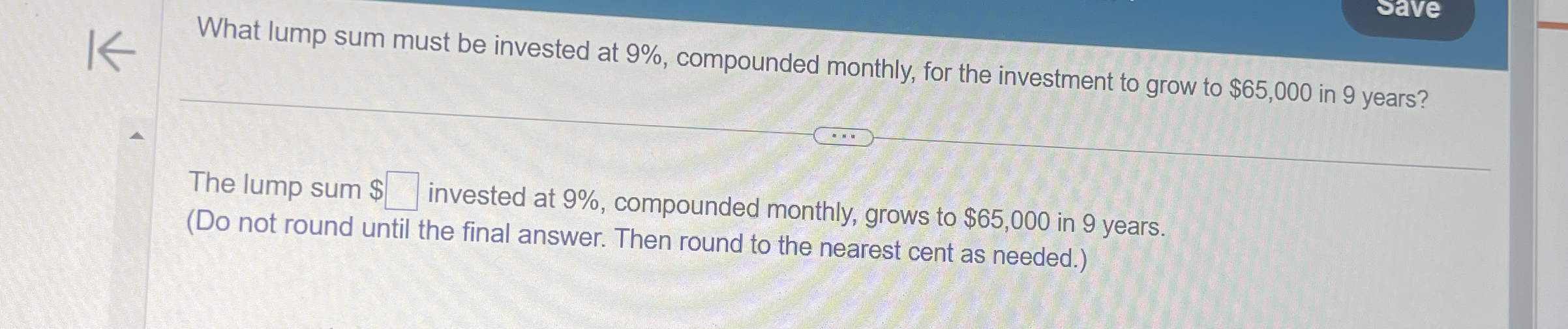Solved SaveWhat lump sum must be invested at 9%, ﻿compounded | Chegg.com