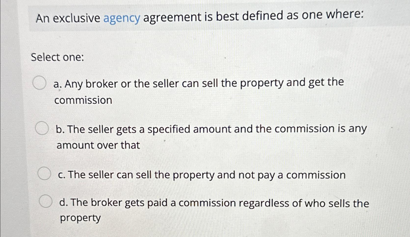 Solved An exclusive agency agreement is best defined as one | Chegg.com