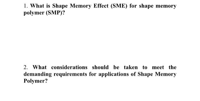 Solved 1. What is Shape Memory Effect (SME) for shape memory | Chegg.com