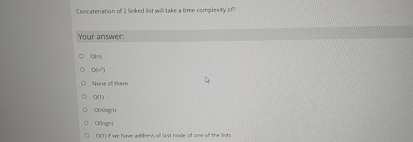 Solved Concatenation of 2 ﻿linked list will take a time | Chegg.com