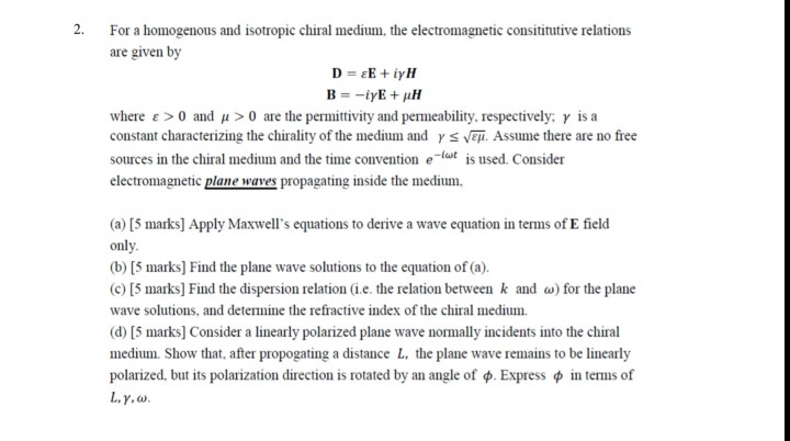 2. For a homogenous and isotropic chiral medium, the | Chegg.com