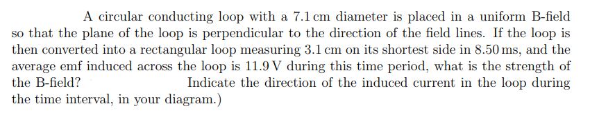 Solved A circular conducting loop with a 7.1cm ﻿diameter is | Chegg.com