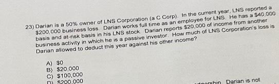 Solved 23) Darian is a 50% owner of LNS Corporation (a C | Chegg.com