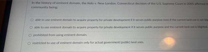 Solved In the history of eminent domain, the Kelo v. New | Chegg.com