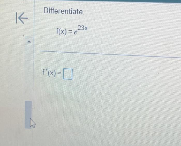 Solved Differentiate. f(x)=e23x f′(x)= | Chegg.com