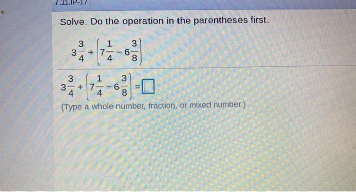 Solved Solve. Do the operation in the parentheses first. 3 1 | Chegg.com