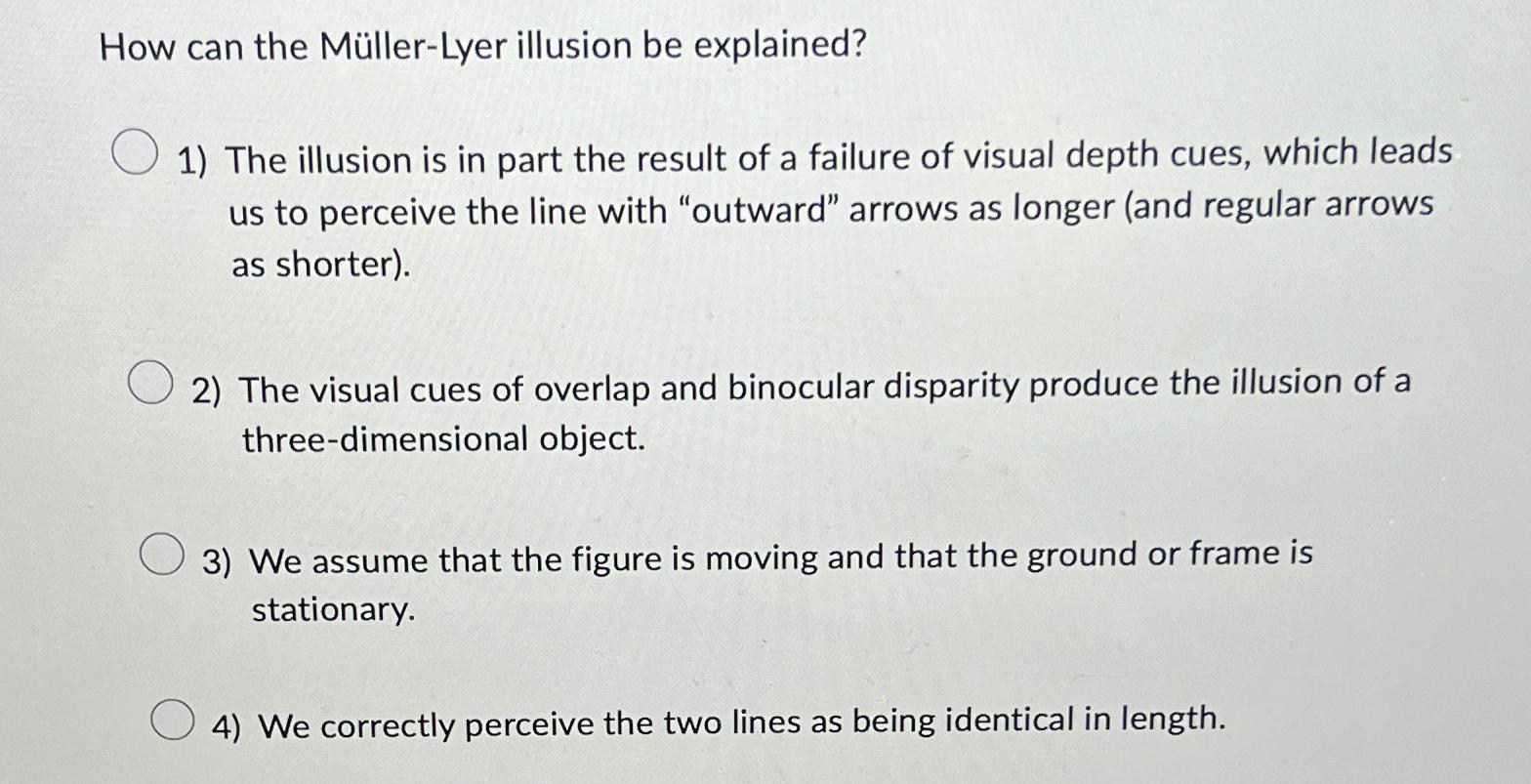Solved How can the Müller-Lyer illusion be explained?The | Chegg.com