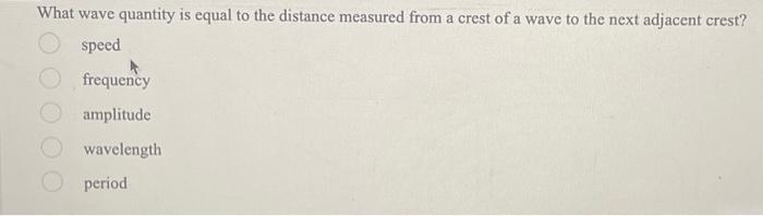 Solved What wave quantity is equal to the distance measured | Chegg.com
