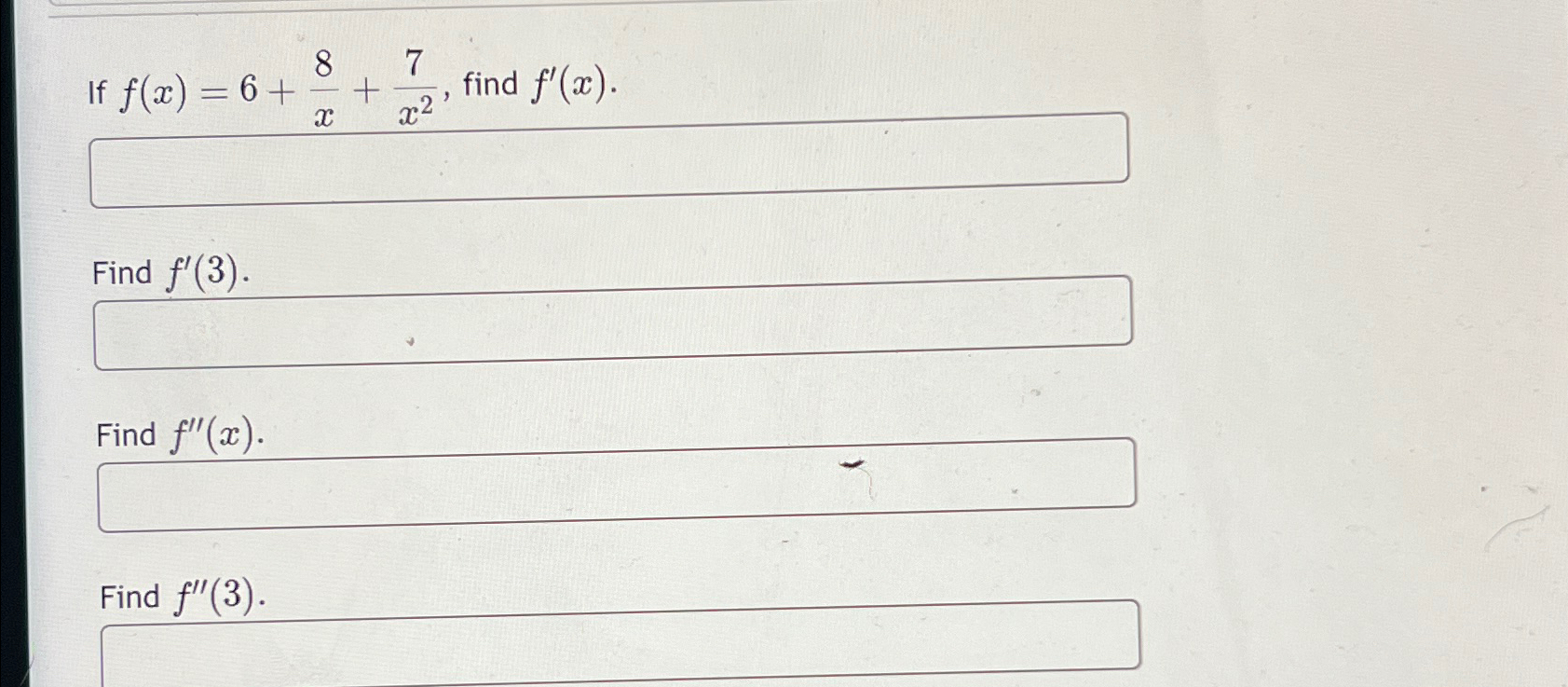 Solved If f(x)=6+8x+7x2, ﻿find f'(x) | Chegg.com