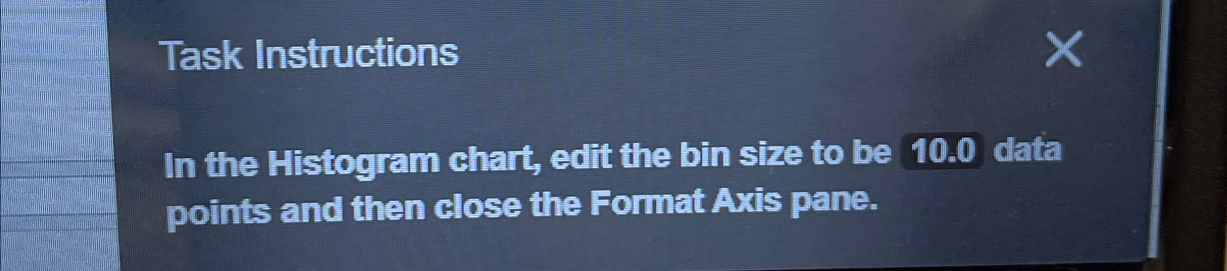 Solved Task InstructionsIn the Histogram chart, edit the bin | Chegg.com