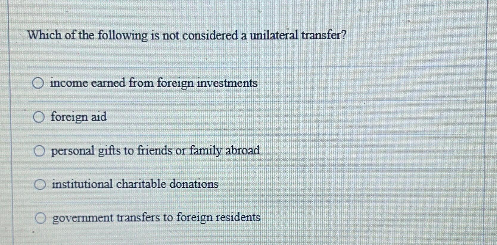 Solved Which of the following is not considered a unilateral | Chegg.com