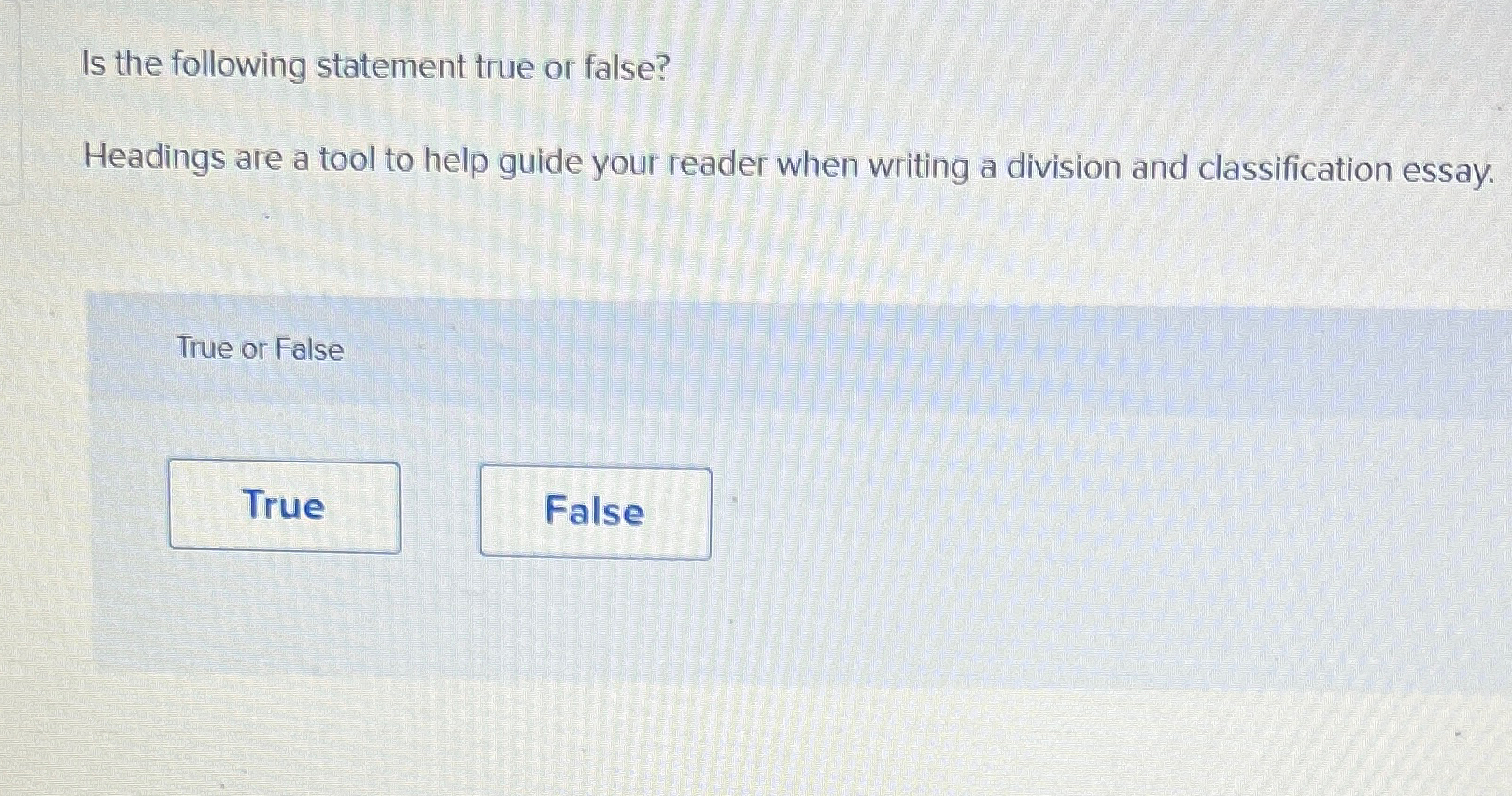 Solved Is the following statement true or false?Headings are | Chegg.com