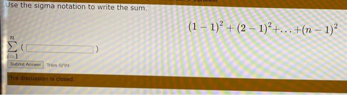 Solved Use the sigma notation to write the sum. (1 - 1)2 + | Chegg.com
