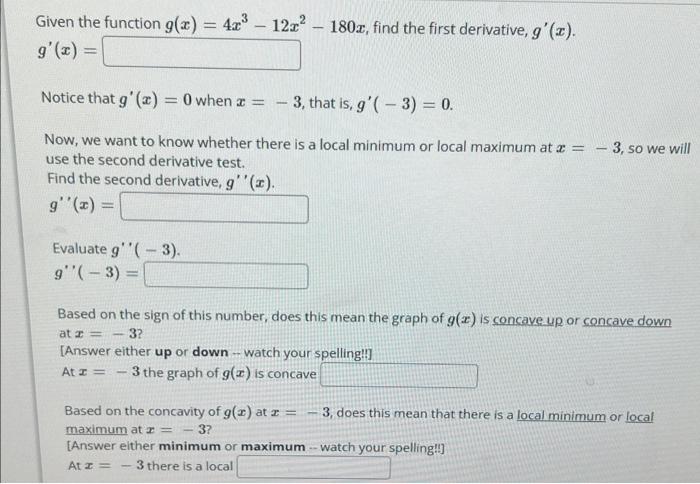 Solved Given the function g(x)=4x3−12x2−180x, find the first | Chegg.com