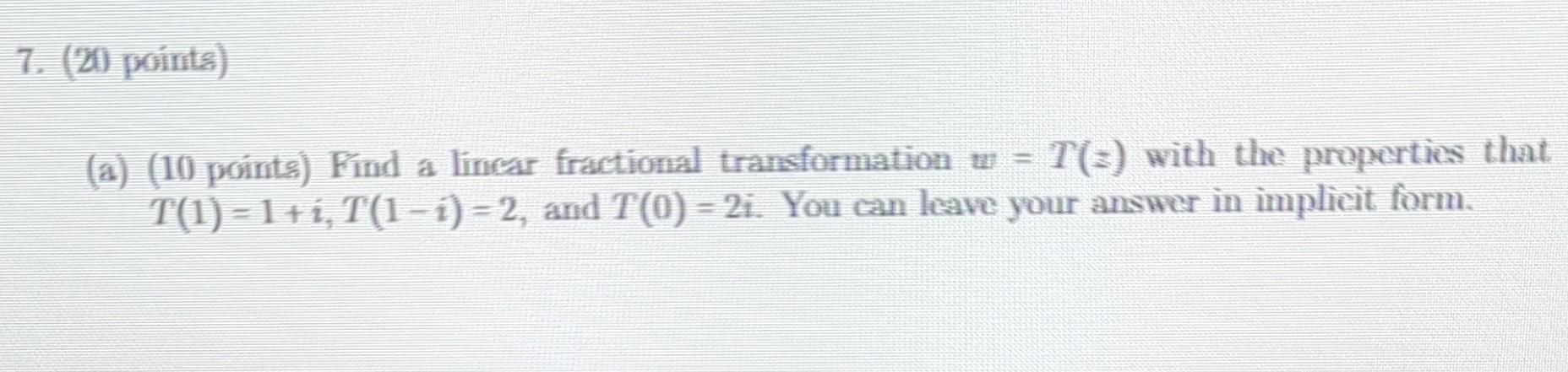 Solved (a) (10 points) Find a linear fractional | Chegg.com