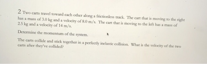 Solved 2 Two carts travel toward each other along a | Chegg.com