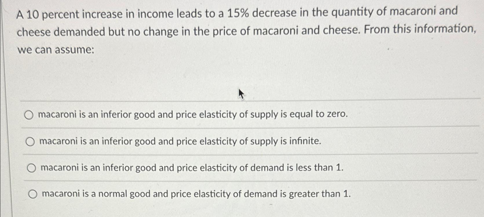 Solved A 10 ﻿percent increase in income leads to a 15% | Chegg.com