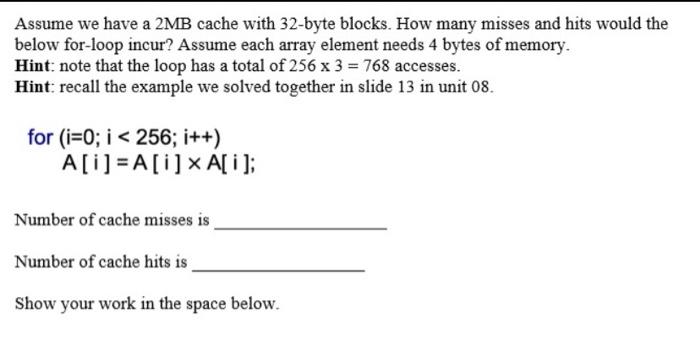 Solved Assume we have a 2MB cache with 32-byte blocks. How | Chegg.com