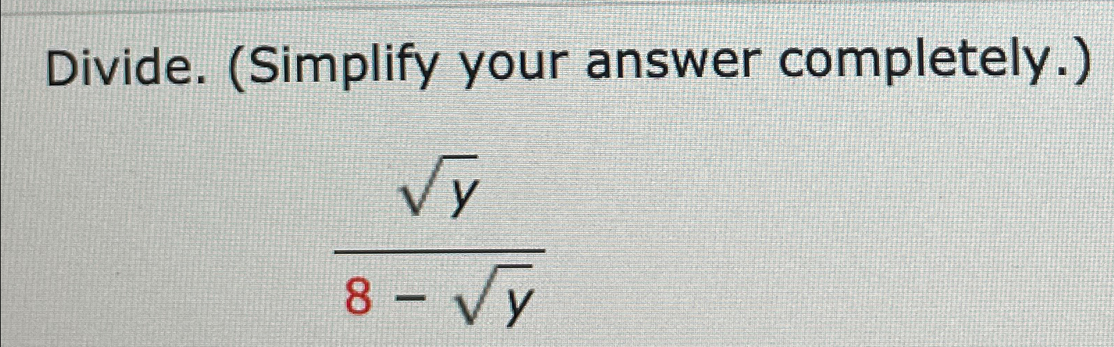 Solved Divide. (Simplify your answer completely.)y28-y2 | Chegg.com