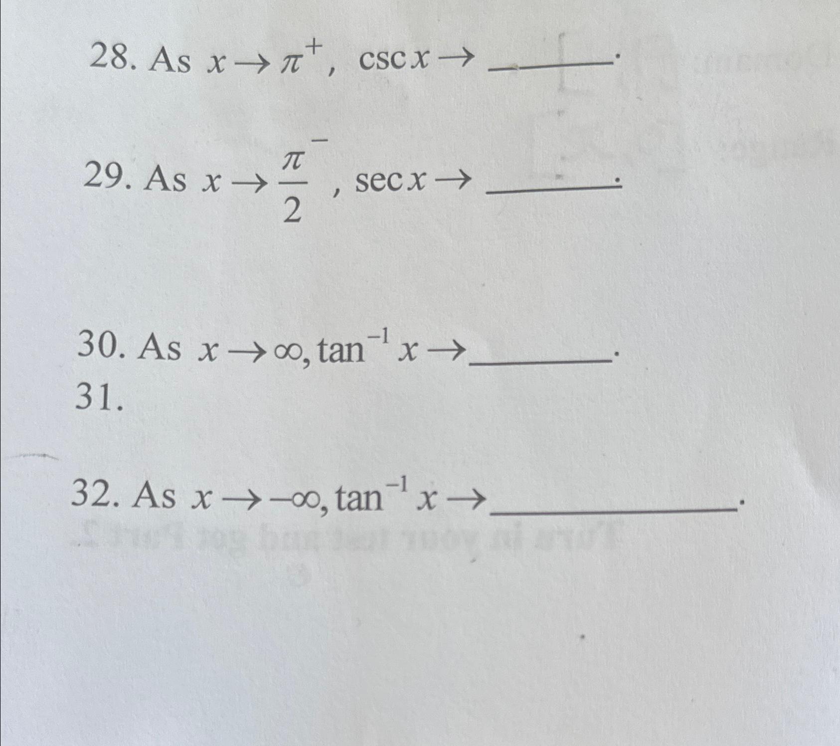 Solved As x→π+,cscx→As x→π(2)-,secx→As x→∞,tan-1x→As | Chegg.com Solved As x→π+,cscx→As x→π(2)-,secx→As x→∞,tan-1x→As | Chegg.com