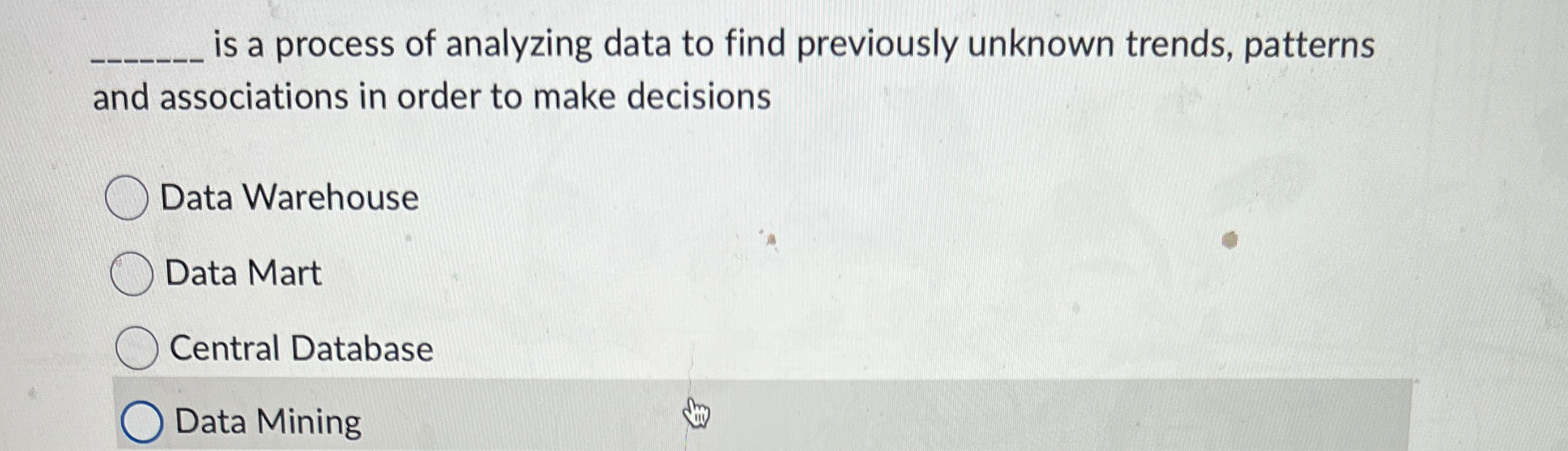 Solved ﻿is a process of analyzing data to find previously | Chegg.com