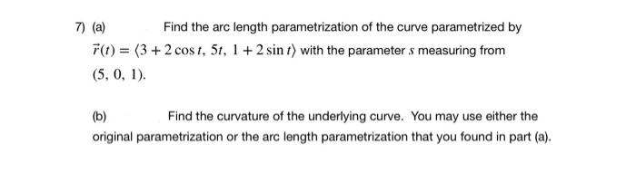 Solved (a) Find the arc length parametrization of the curve | Chegg.com