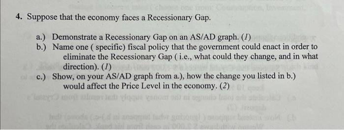 Solved 4. Suppose that the economy faces a Recessionary Gap. | Chegg.com