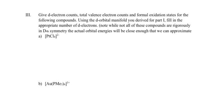 Solved III. Give d-electron counts, total valence electron | Chegg.com