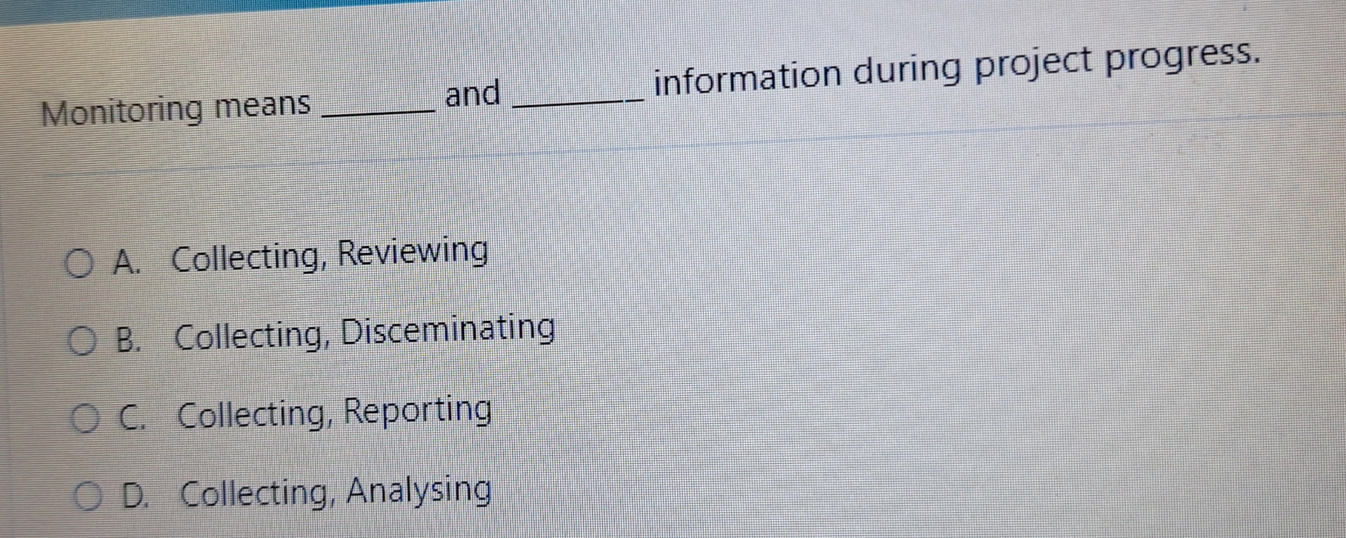 Solved Monitoring meansandinformation during project | Chegg.com