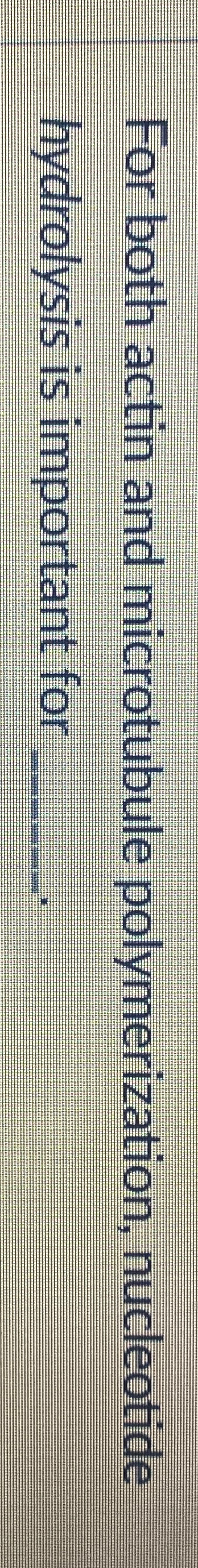 Solved For both actin and microtubule polymerization, | Chegg.com