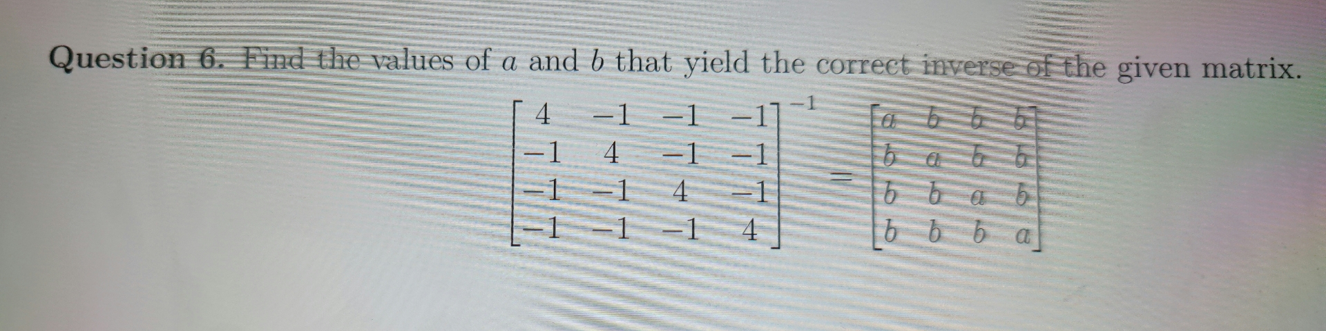 Solved Question 6. ﻿Find the values of a and b ﻿that yield | Chegg.com
