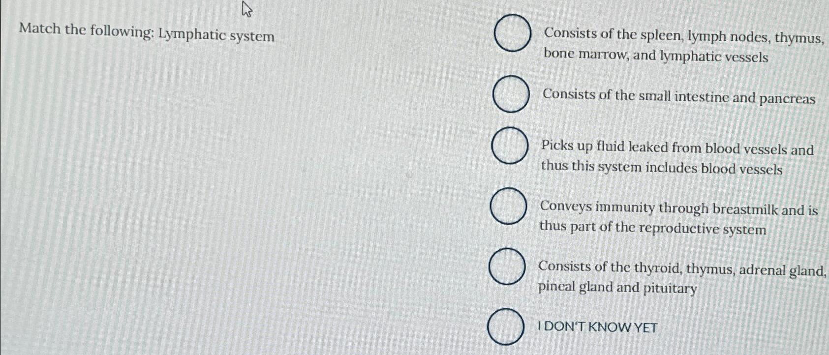 Solved Match the following: Lymphatic systemConsists of the | Chegg.com