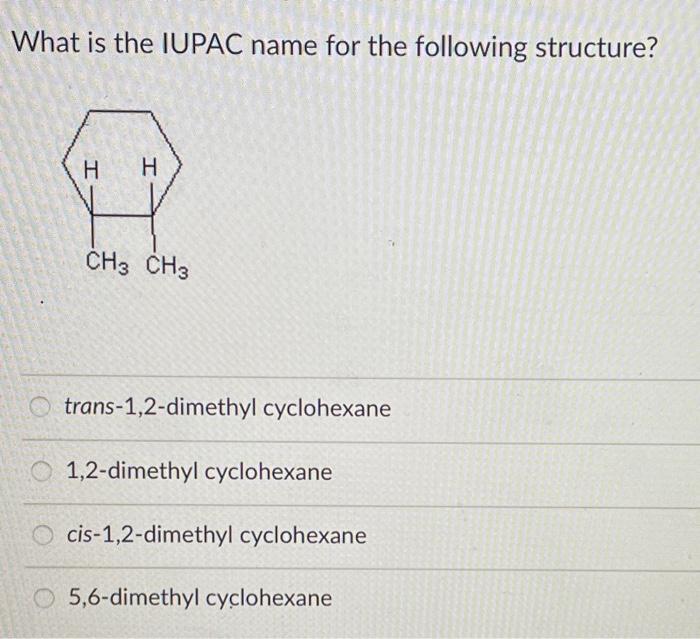 Solved What is the IUPAC name for the following structure? | Chegg.com
