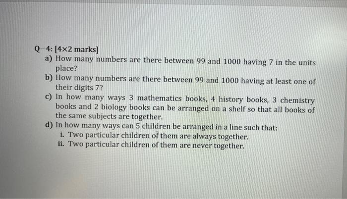 Solved Q-4: [4x2 marks] a) How many numbers are there | Chegg.com