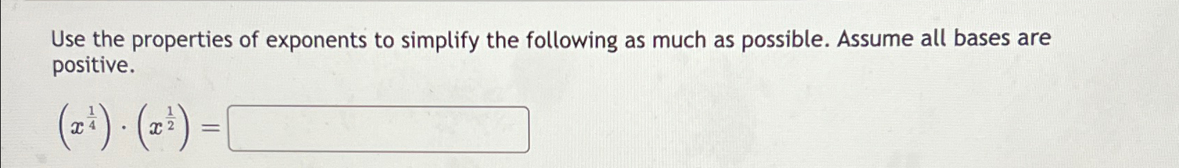 Solved Use the properties of exponents to simplify the | Chegg.com