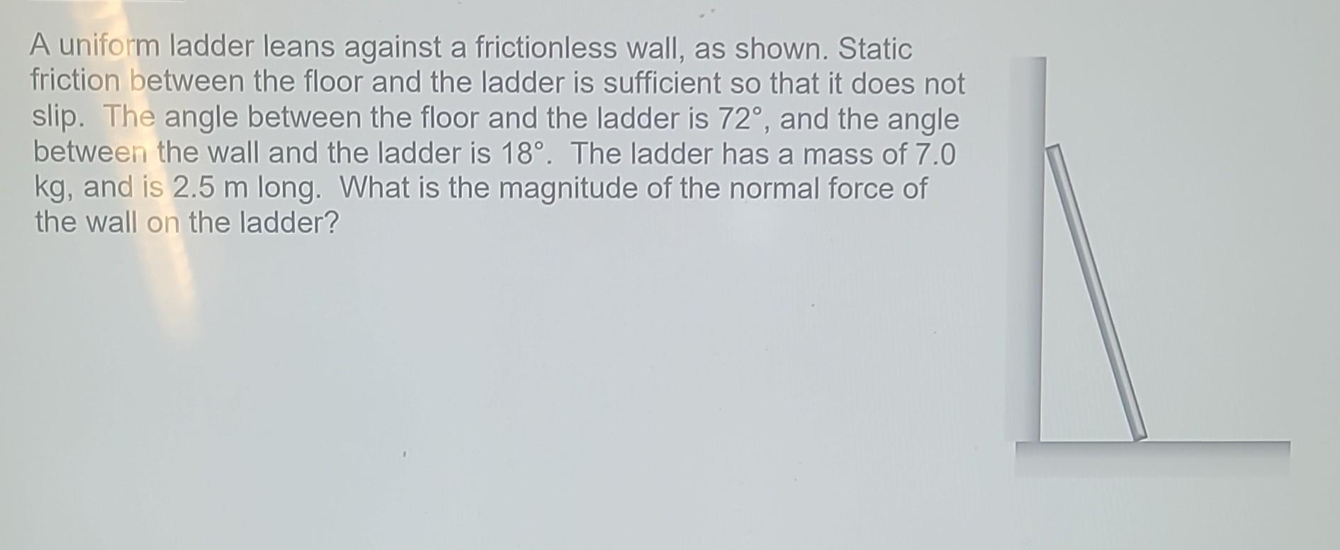 Solved A uniform ladder leans against a frictionless wall, | Chegg.com
