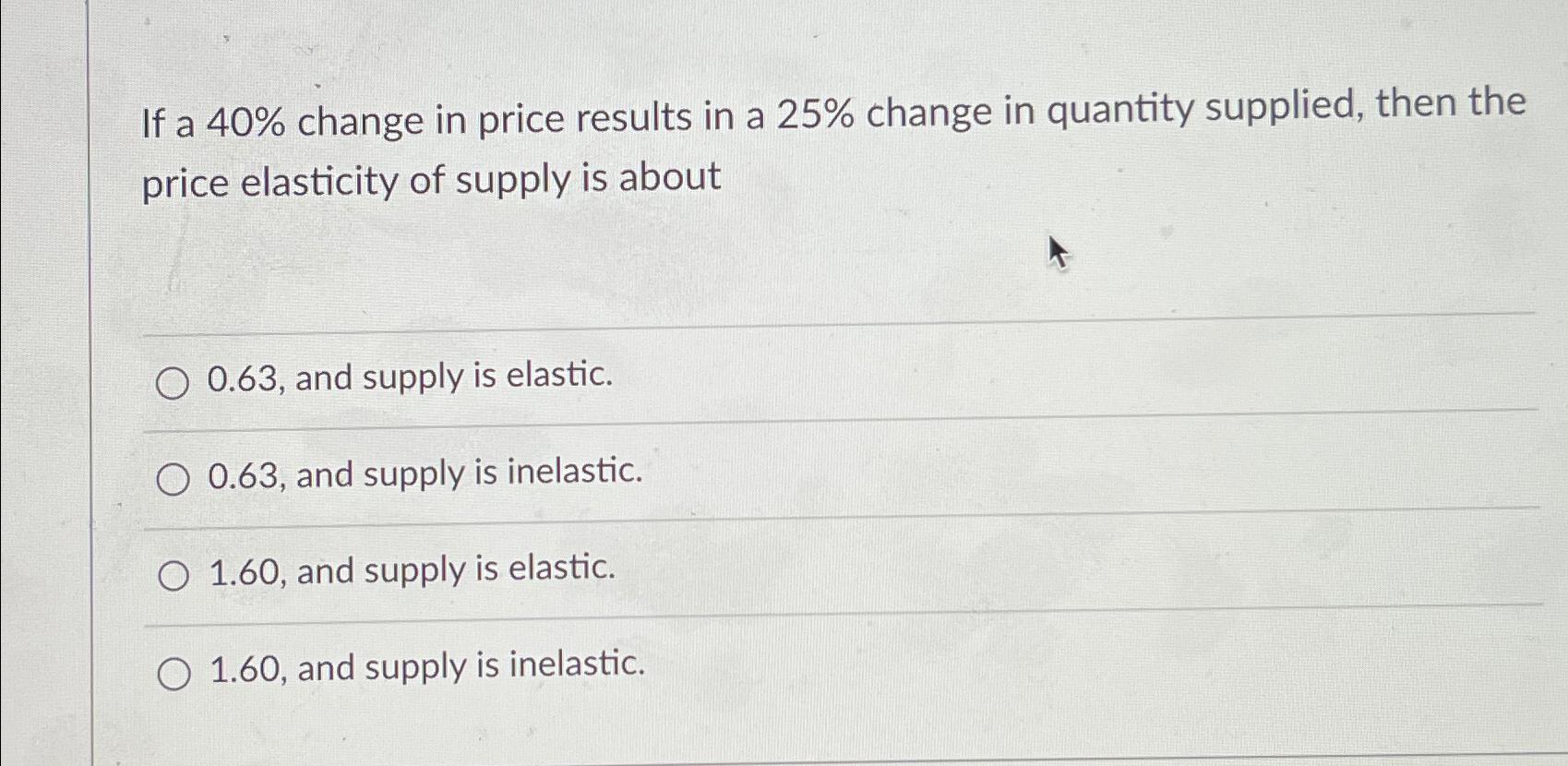 Solved If a 40% ﻿change in price results in a 25% ﻿change in | Chegg.com