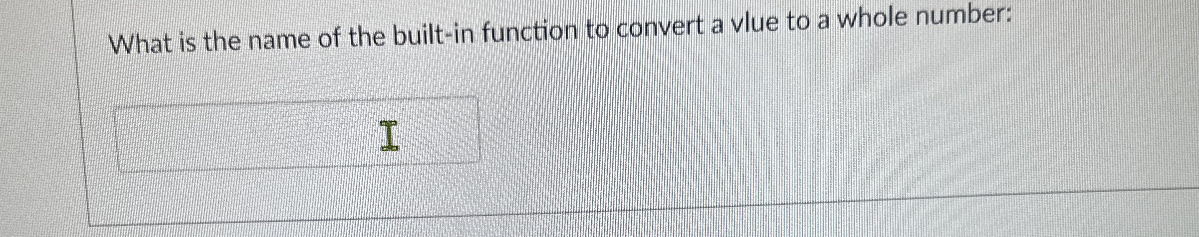 Solved What is the name of the built-in function to convert | Chegg.com