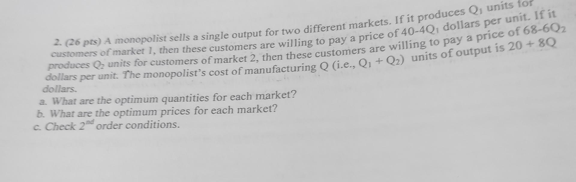 Solved 26 ﻿pts) ﻿A monopolist sells a single output for two | Chegg.com
