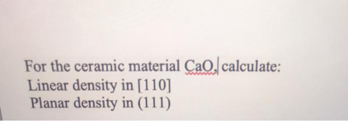 Solved For the ceramic material Cao, calculate: Linear | Chegg.com