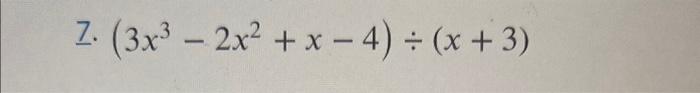 Solved (3x3−2x2+x−4)÷(x+3) | Chegg.com