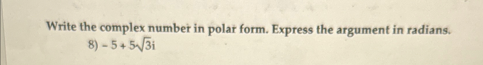Solved Write the complex number in polar form. Express the | Chegg.com