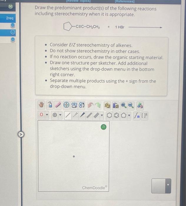 Draw the predominant product(s) of the following | Chegg.com