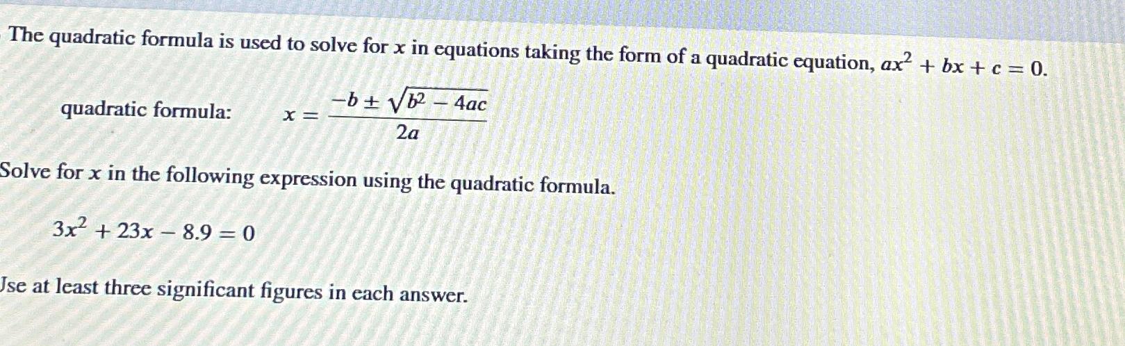 Solved The quadratic formula is used to solve for x ﻿in | Chegg.com