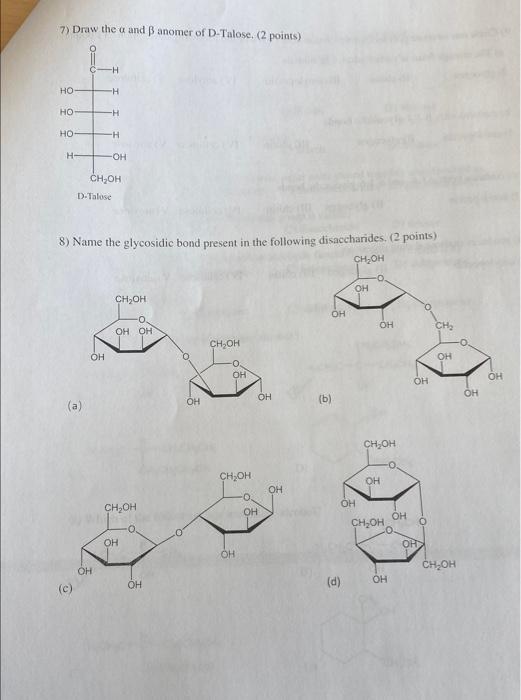 Solved 7) Draw the α and β anomer of D-Talose, (2 points) 8) | Chegg.com