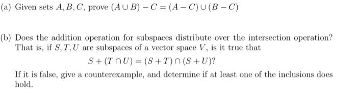 Solved (a) Given sets A,B,C, prove (AUB) - C = (A - CU(B-C) | Chegg.com