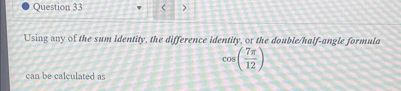 Solved Question 33Using any of the sum identity, the | Chegg.com