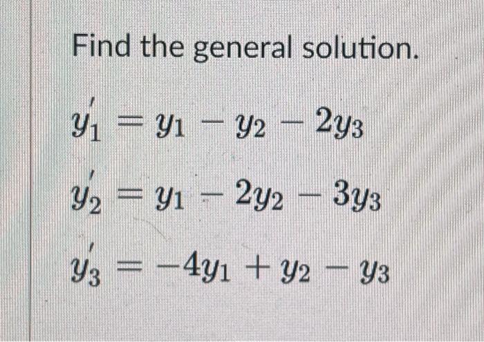 Solved Find the general solution. | Chegg.com