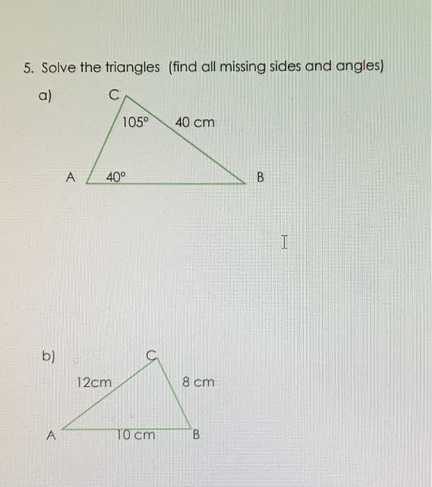 Solved 4. Find the missing sides or angles indicated, using | Chegg.com